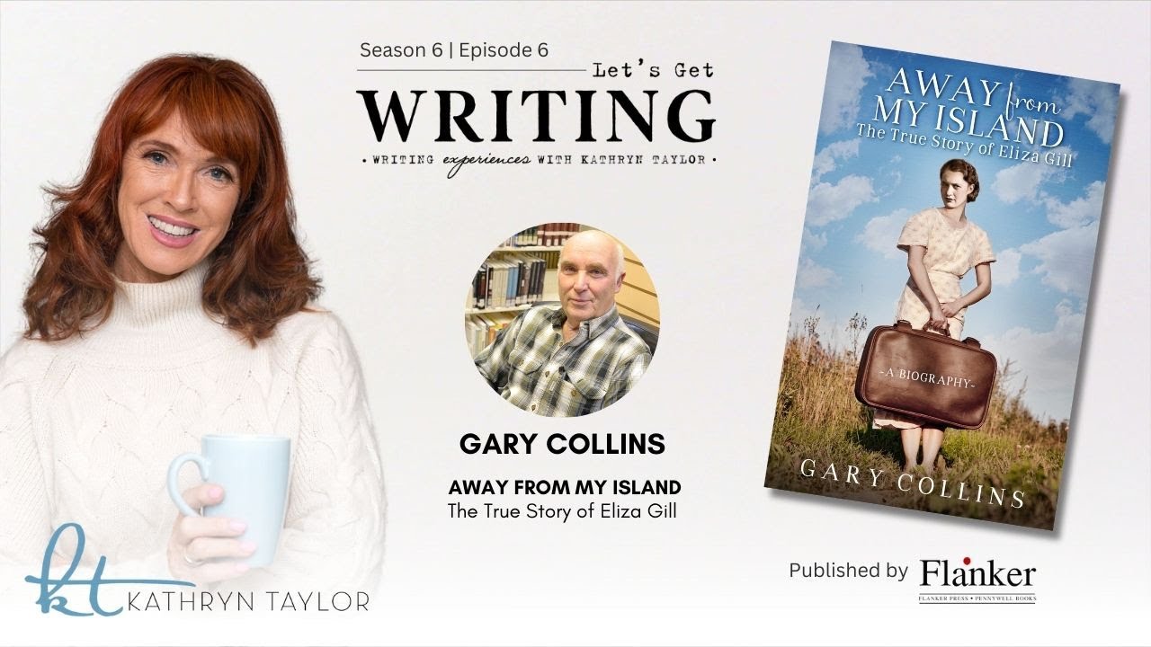 Let's Get Writing featuring Gary Collins. Hosted by Kathryn Taylor ...