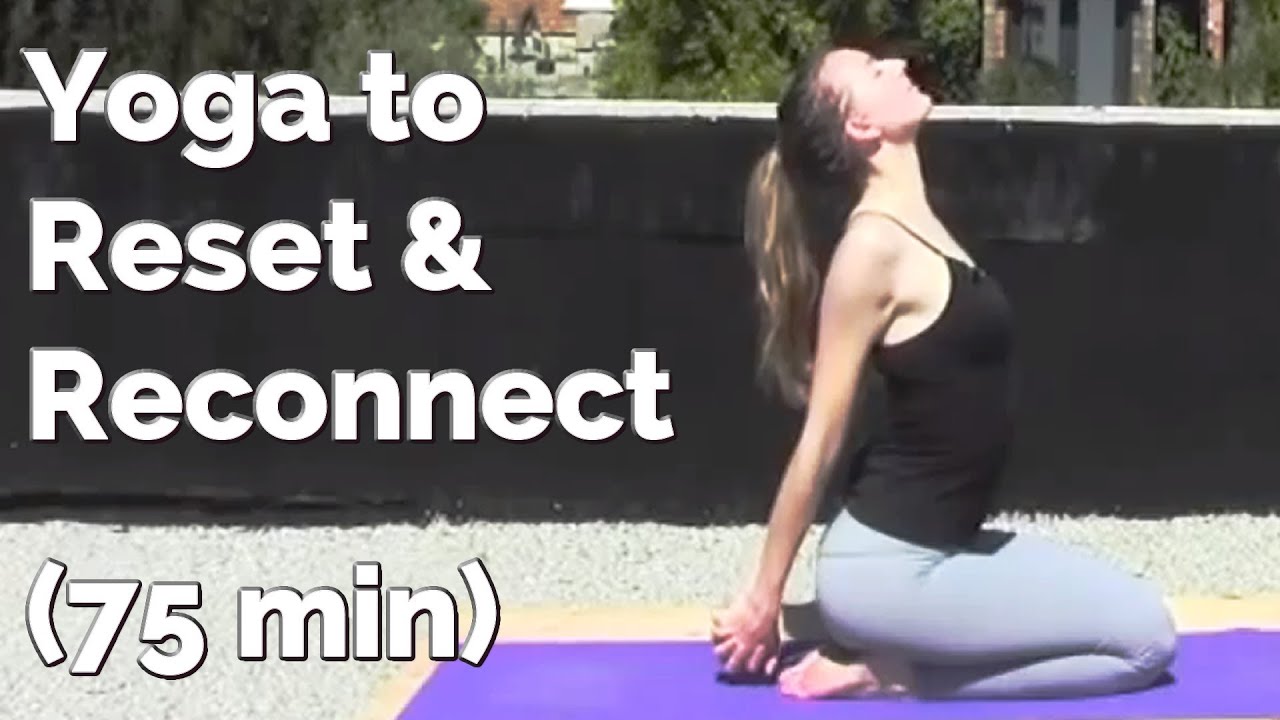 Yoga to Reset and Reconnect 75-Min - YouTube