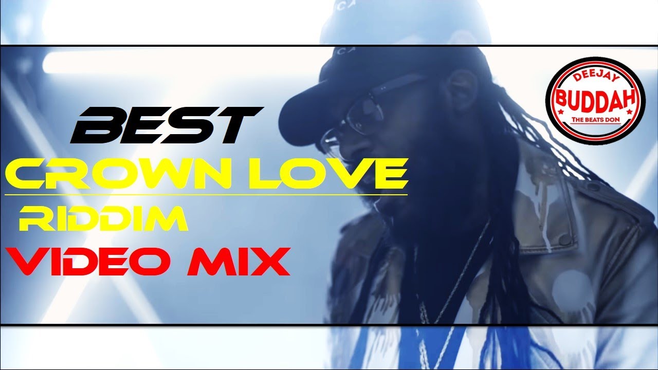 BEST CROWN LOVE RIDDIM VIDEO MIX 2022|CROWN LOVE MIX|DJ BUDDAH|tarrus ...