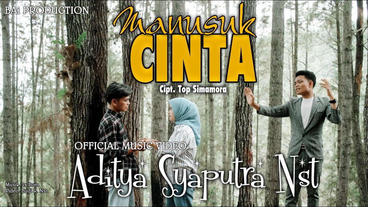 MANUSUK CINTA - ADITYA SYAPUTRA NST ( OFFICIAL MUSIC VIDEO ) Karya. Top Simamora - YouTube Music