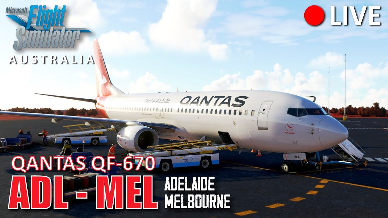 🔴 [LIVE] QANTAS QF-670, Adelaide (ADL) - Melbourne (MEL) | MICROSOFT ...