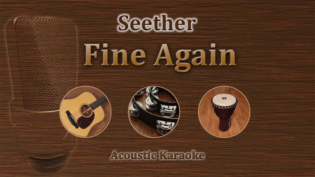 Fine Again - Seether (Acoustic Karaoke) - YouTube