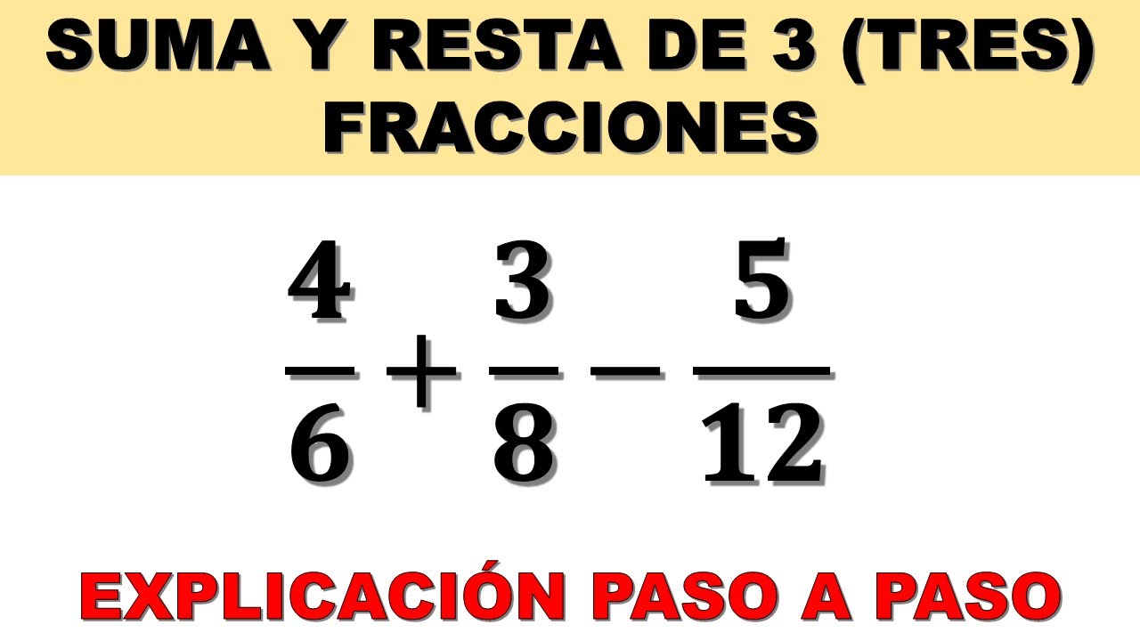 SUMA Y RESTA DE TRES 3 FRACCIONES Con El MCM PASO A PASO YouTube