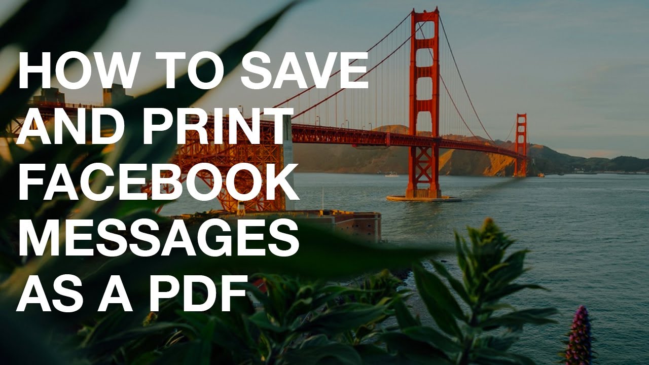 How to Save and Print Facebook Messenger Messages as a PDF - YouTube