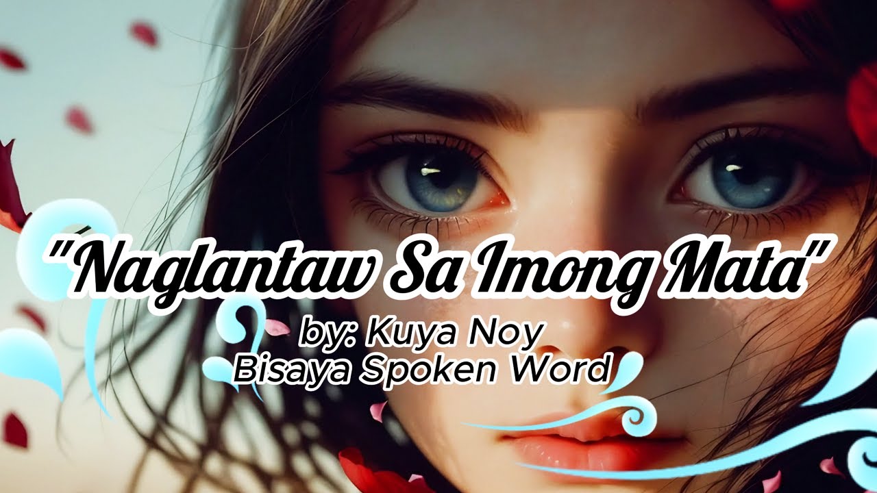 "Naglantaw Sa Imong Mata" by: Kuya Noy (BISAYA SONG) ORIGINAL SONG ...