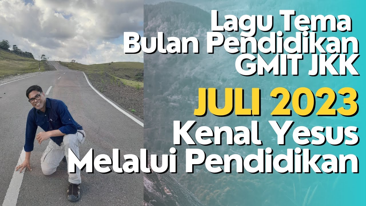 Lagu Tema Bulan Pendidikan GMIT JKK | Kenal Yesus Melalui Pendidikan ...