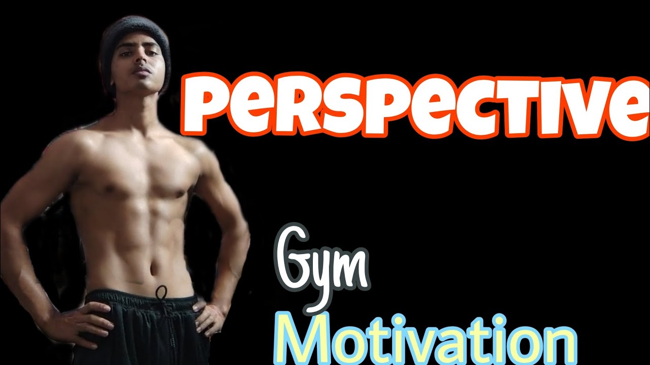Perspective ||Gym motivation|| ||ft. Arbind Sah|| - YouTube