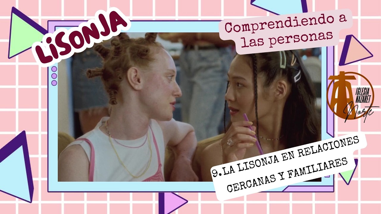 9. La lisonja en relaciones cercanas y familiares - YouTube