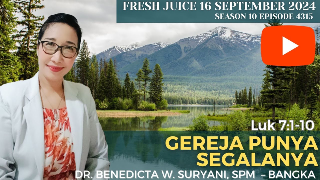 Gereja Punya Segalanya - Fresh Juice 16 September 2024 dr. Benedicta W ...