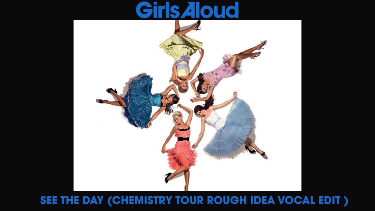 Girls Aloud - See The Day (Chemistry Tour Rough Idea Vocal Edit) - YouTube