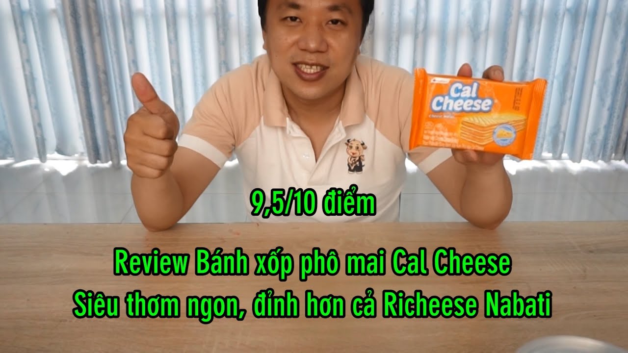 Review Bánh xốp phô mai Cal Cheese siêu thơm béo ngon hơn cả Richeese ...