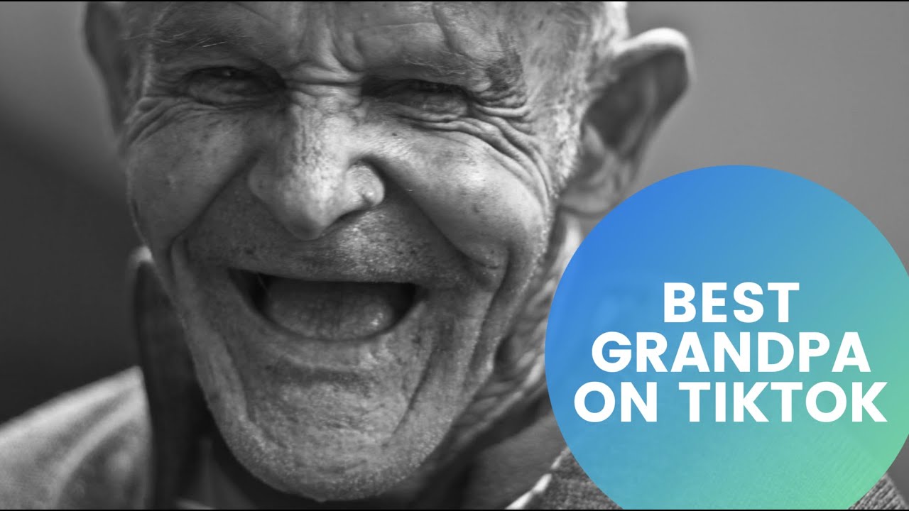 Best TikTok Grandpa - YouTube