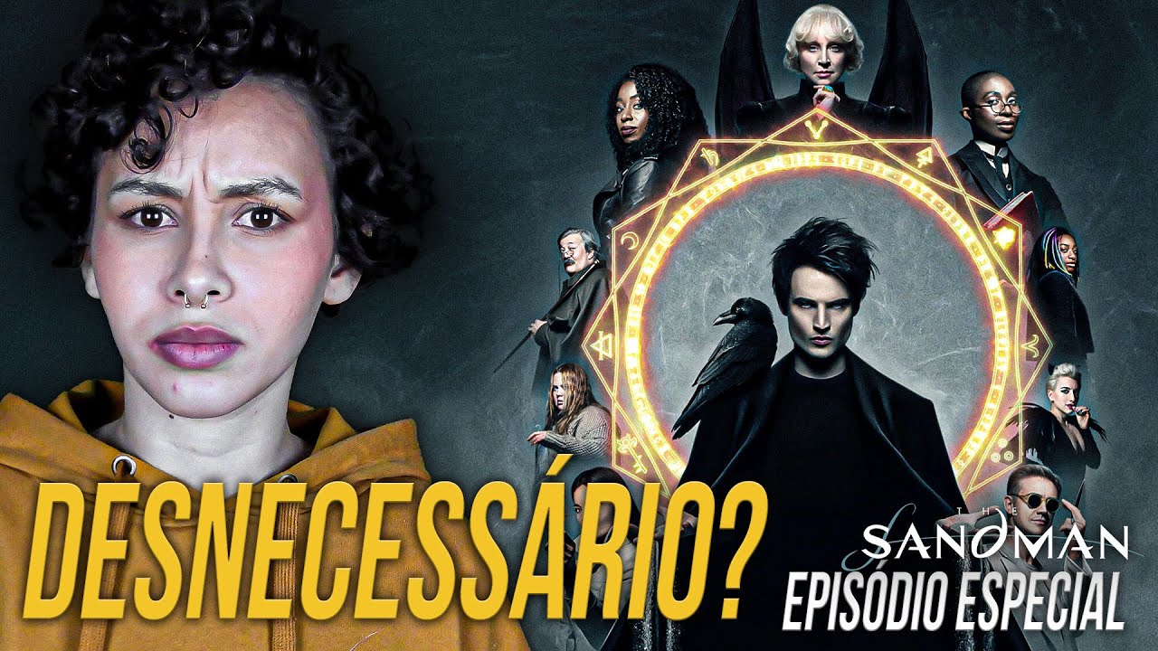 SANDMAN: PRECISAVA DESSE EPISÓDIO ESPECIAL? (COM SPOILERS) - YouTube