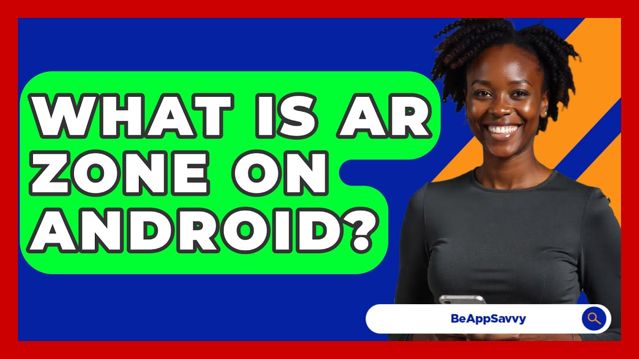 What Is AR Zone On Android? - Be App Savvy - YouTube