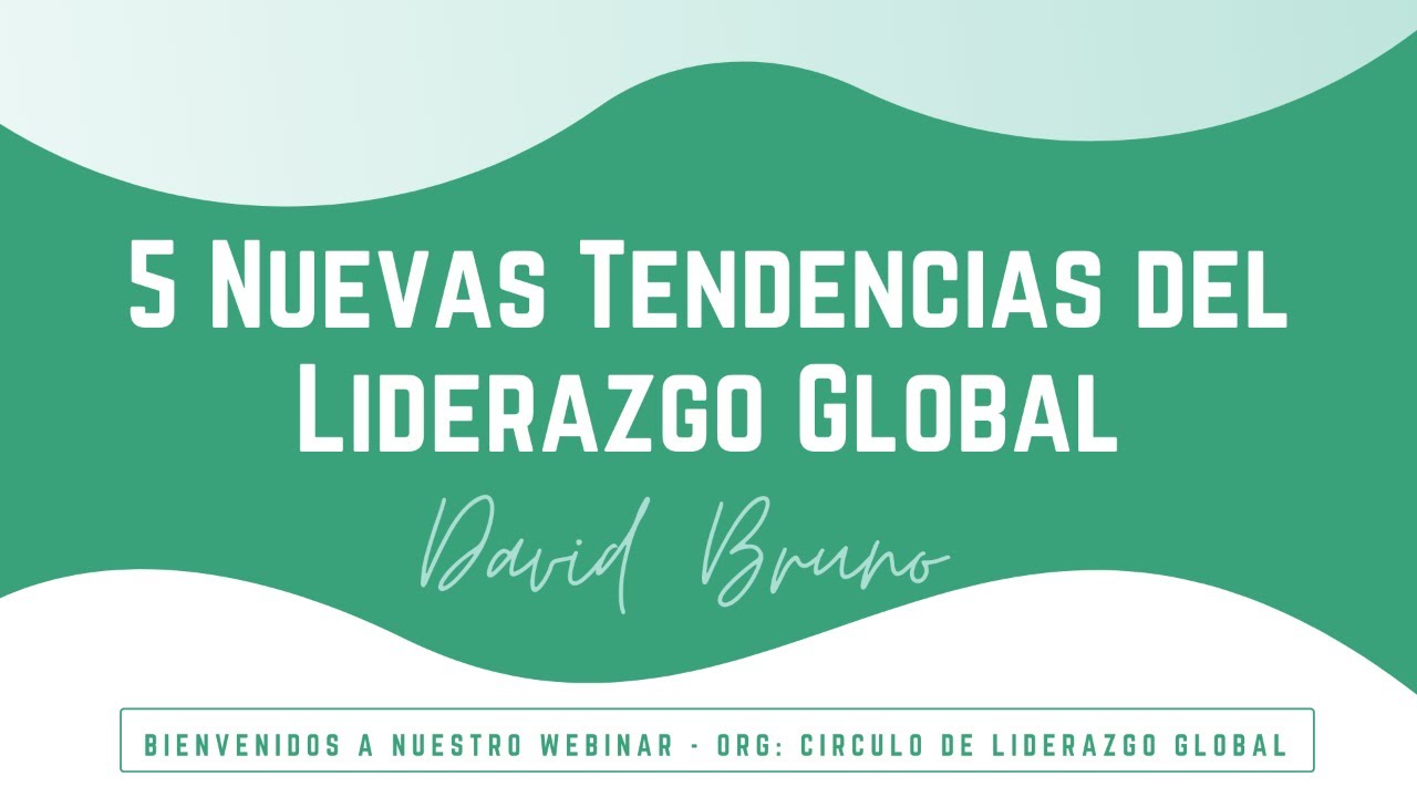 Cinco Nuevas Tendencias del Liderazgo Global - YouTube