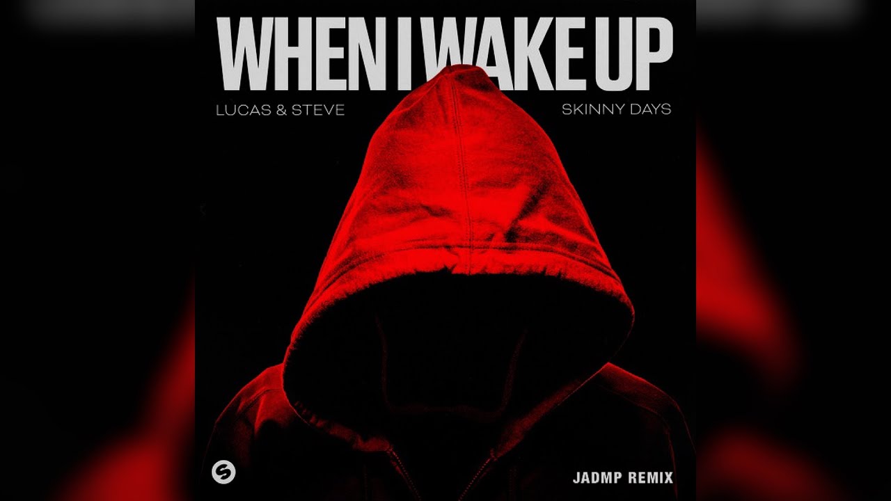 Lucas & Steve - When I Wake Up (JADMP - Remix) - YouTube