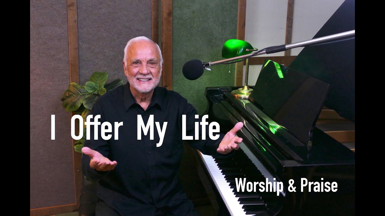 I Offer My Life - Worship & Praise - Dan McCraw - YouTube