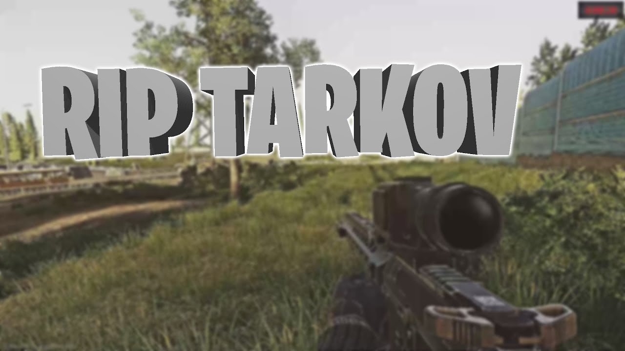RIP Tarkov (New Update) - YouTube