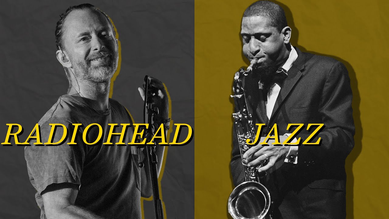 How Jazz Influenced Radiohead (And Radiohead Influenced Jazz) - YouTube