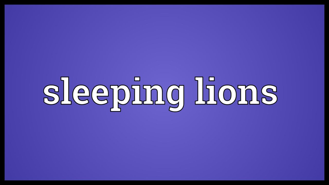 Sleeping Lions Meaning YouTube sleeping-lions-meaning-youtube