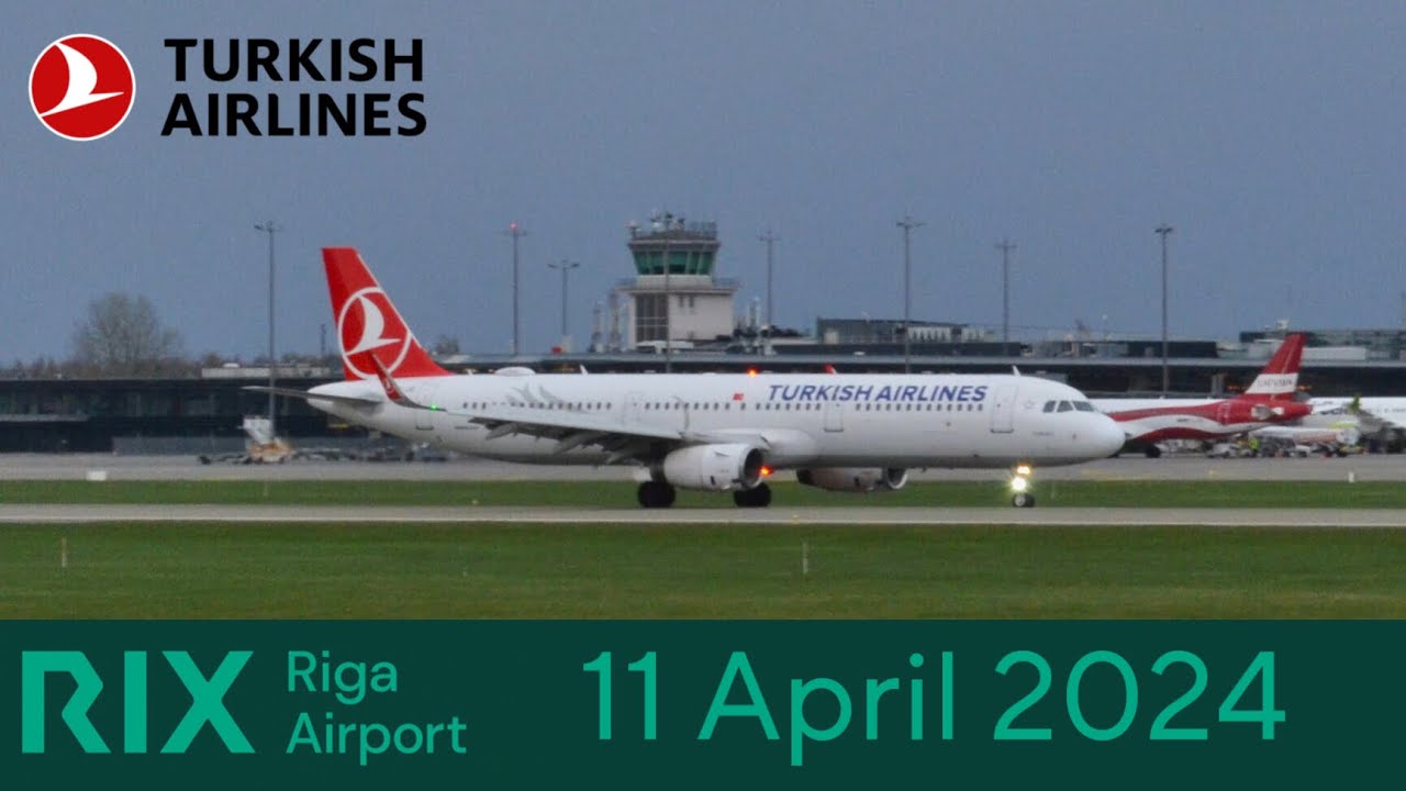 Planespotting Riga Int’I Airport RIX/EVRA, прилёт Airbus a321 ceo Turkish Airlines TC-JSI - YouTube