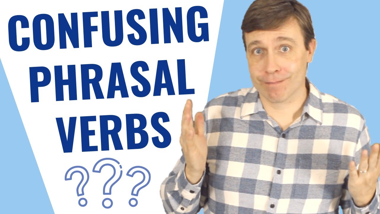 Confusing Phrasal Verbs with Similar Meanings | Improve English Fluency ...