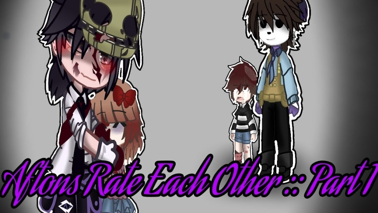Aftons Rate Each Other•||•Part One•||•Mr Afton•||Gachaclub||•FNAF ...