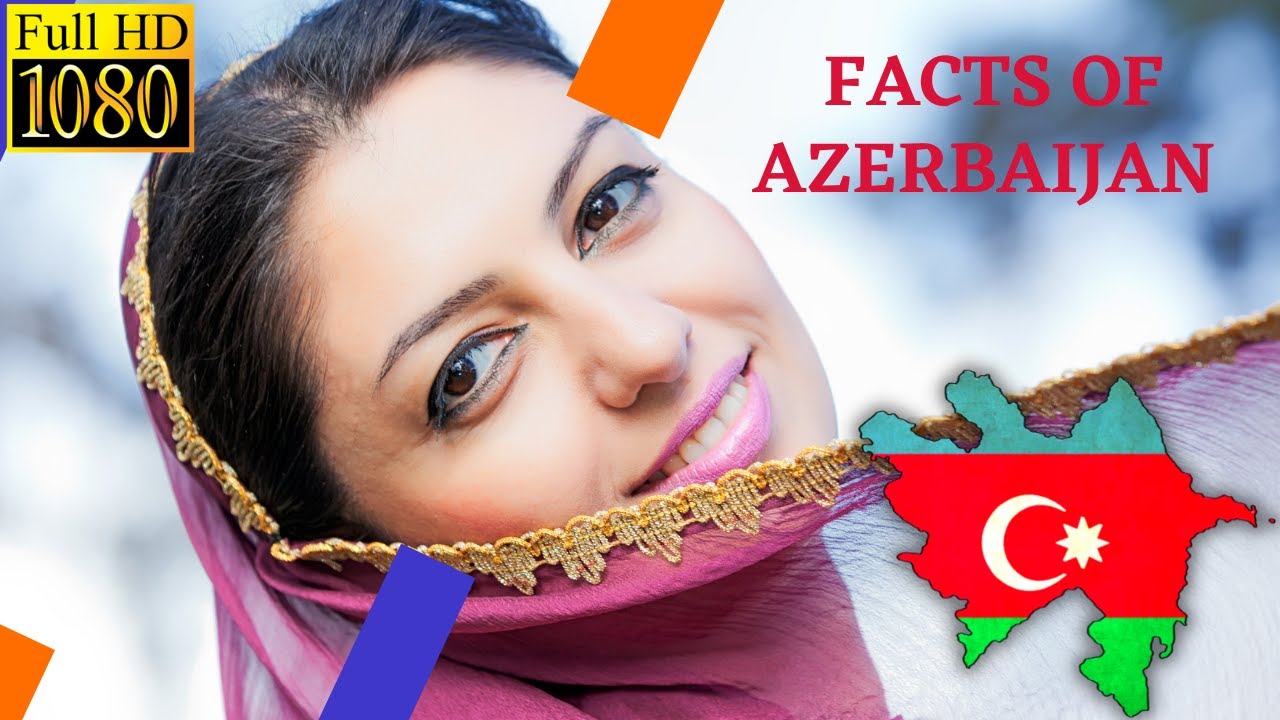 INTERESTING FACTS ABOUT Azerbaijan | FUN FACTS ABOUT Azerbaijan | World ...