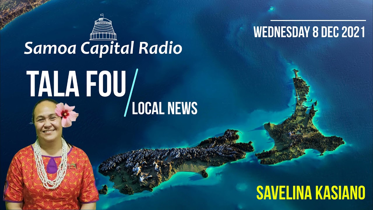 Tala Fou - Local News (8 DEC 2021) - Samoa Capital Radio - YouTube