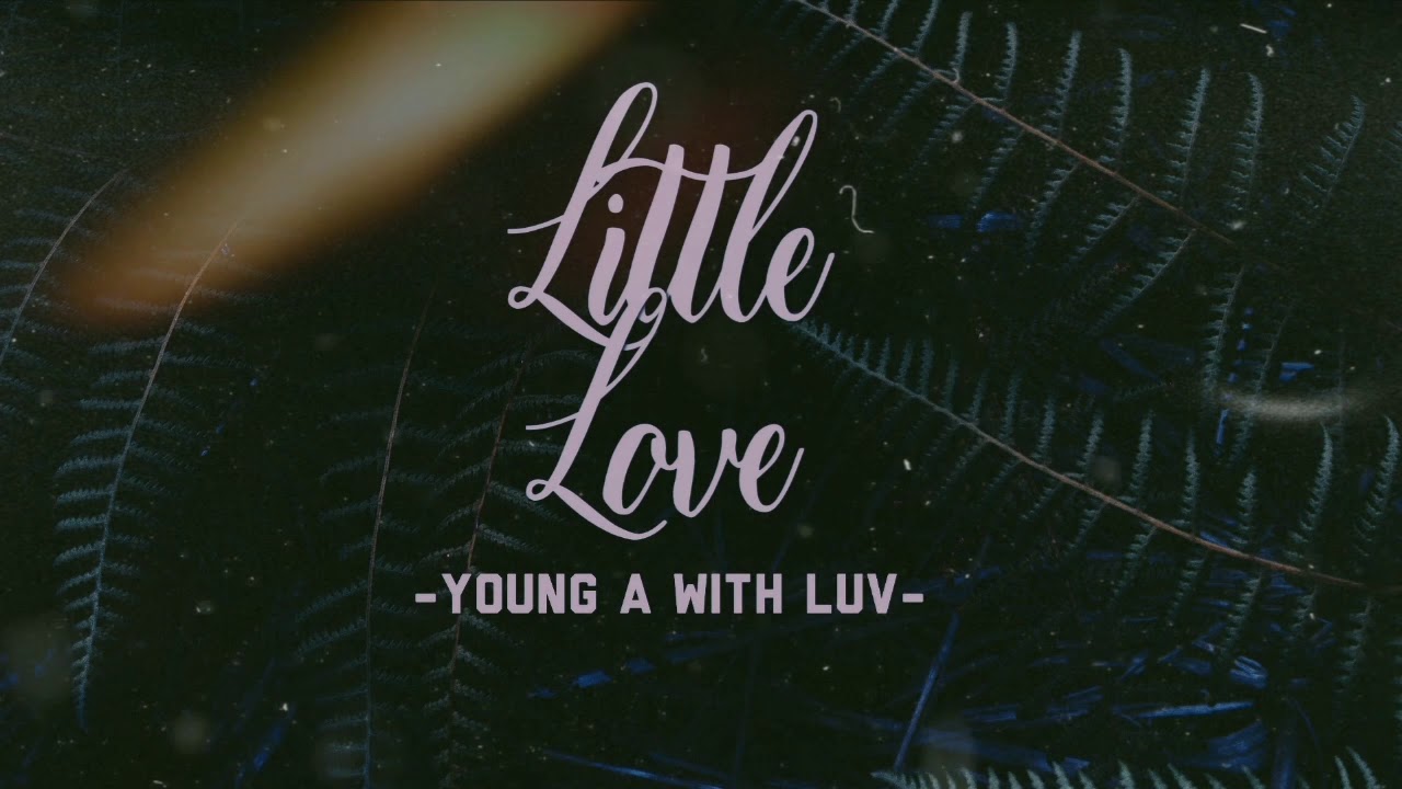 Little Love - Young A With Luv | Official Audio | (prod. New$oulZ ...