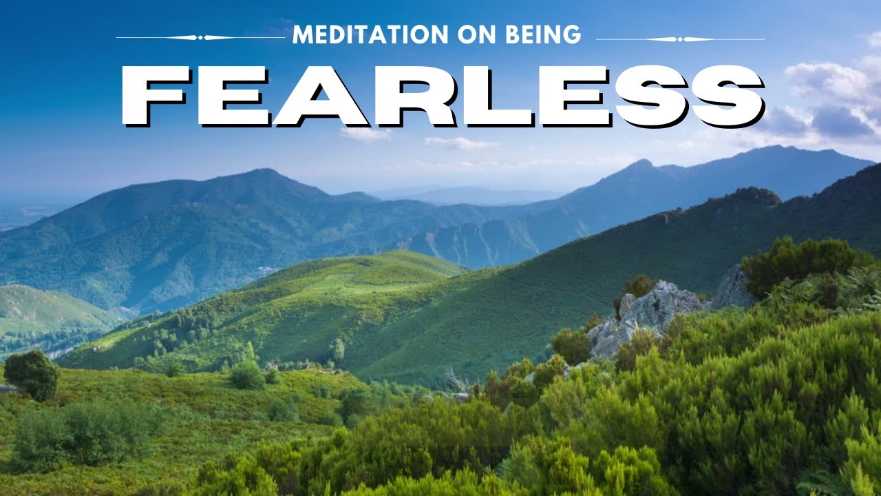 Meditation on Being Fearless - YouTube