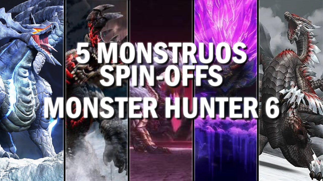 ¡5 Monstruos De Spin Offs Que Quiero Ver En Monster Hunter 6 Youtube 7839