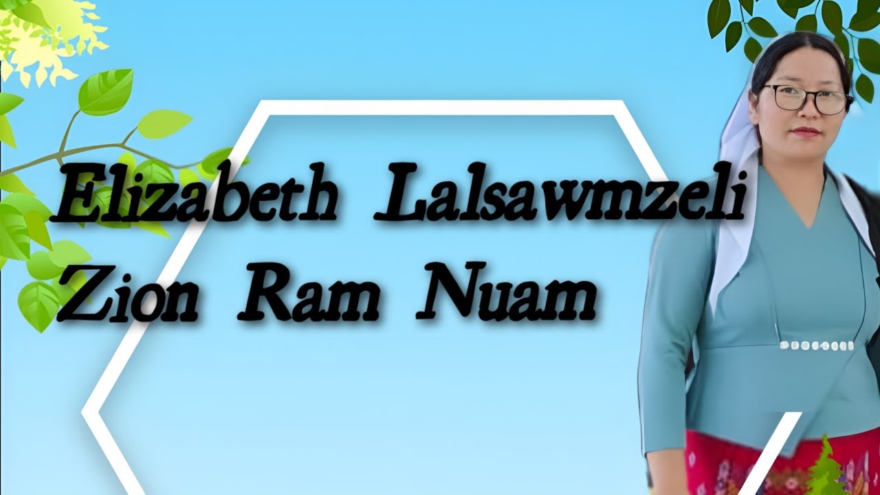 Elizabeth Lalsawmzeli - Zion Ram Nuam official lyrics video - YouTube