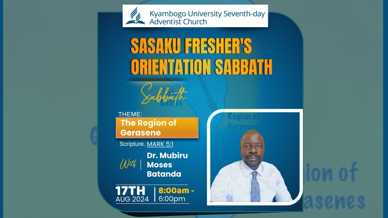 SASAKU FRESHER'S ORIENTATION SABBATH || DR. MUBIRU MOSES BATANDA || SDA ...