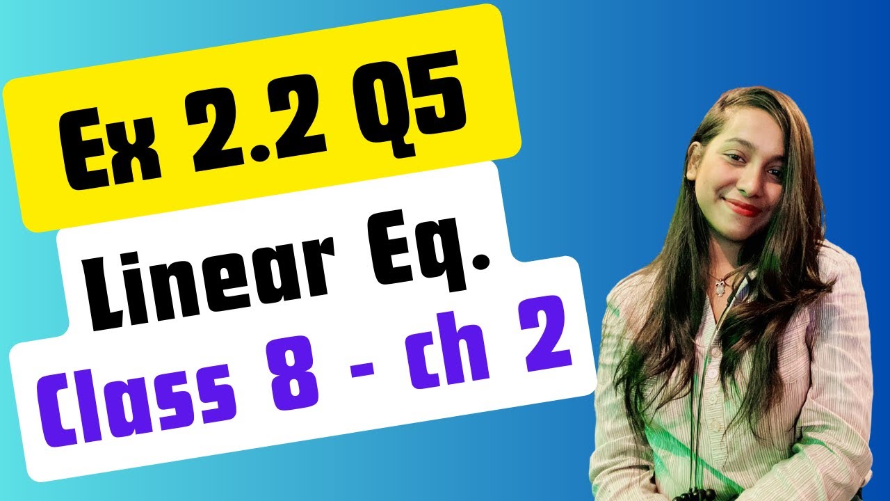 Q 5 Ex 2.2 - Ch 2 Linear Eq. in one variable | Class 8 NCERT Maths ...