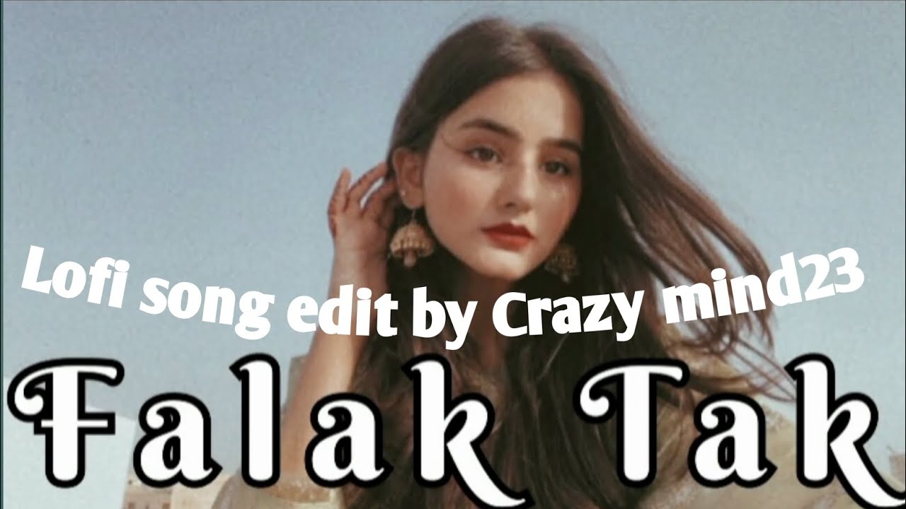 Falak Tak Chal Sath Mere | ( Slowed + Reverb ) | crazy mind23 #lofi # ...