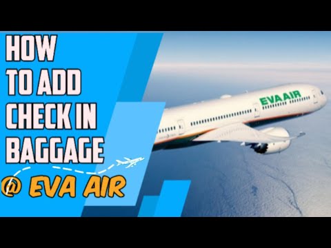 HOW TO ADD CHECK IN BAGGAGE VIA EVA AIR - YouTube