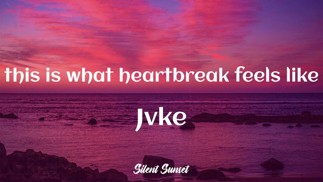 Jvke - this is what heartbreak feels like (Lyrics) - YouTube