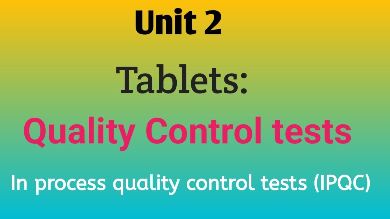 Quality Control tests|In process|IPQC|industrial pharmacy|Unit 2|Sem 5 ...