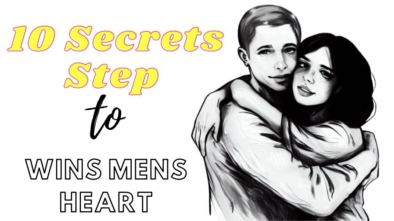 10 Secrets Step to Win Any Man's Heart Art Of Winning Hearts - YouTube