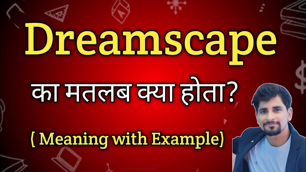 Dreamscape Meaning in Hindi | Dreamscape Ka Matlab kya Hota hai ...