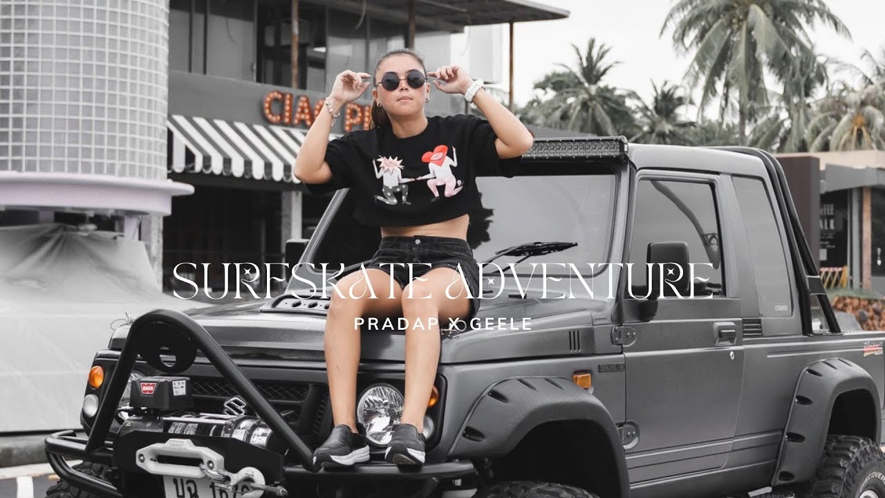 Phuket Sufskate - Pradap x Geele - WIDEWALKER - YouTube