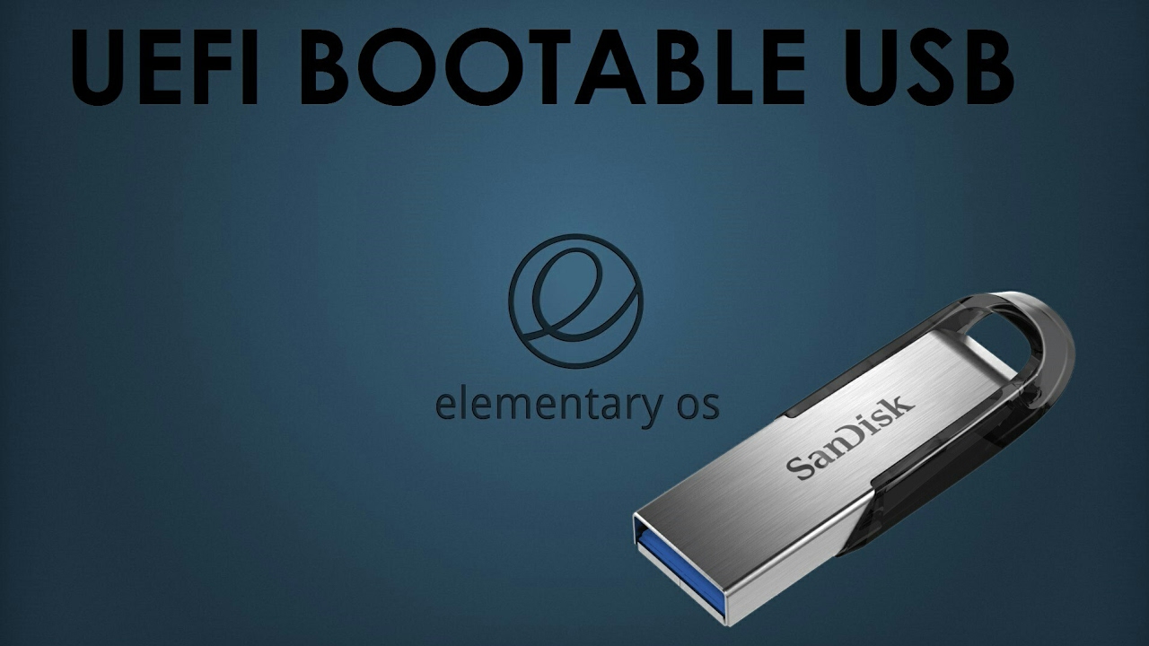 How to create a uefi bootable usb for elementary os 64-bit - YouTube