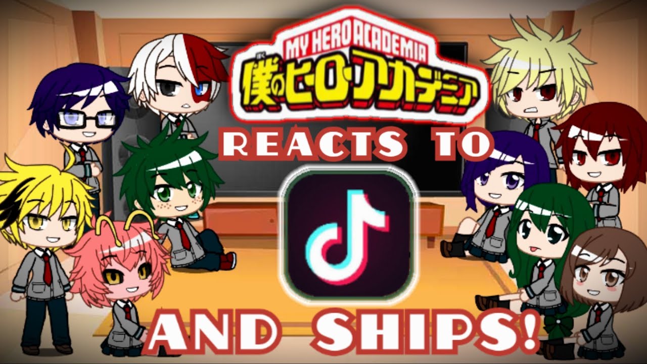BNHA Reacts to TikTok and SHIPS! | Gacha - YouTube