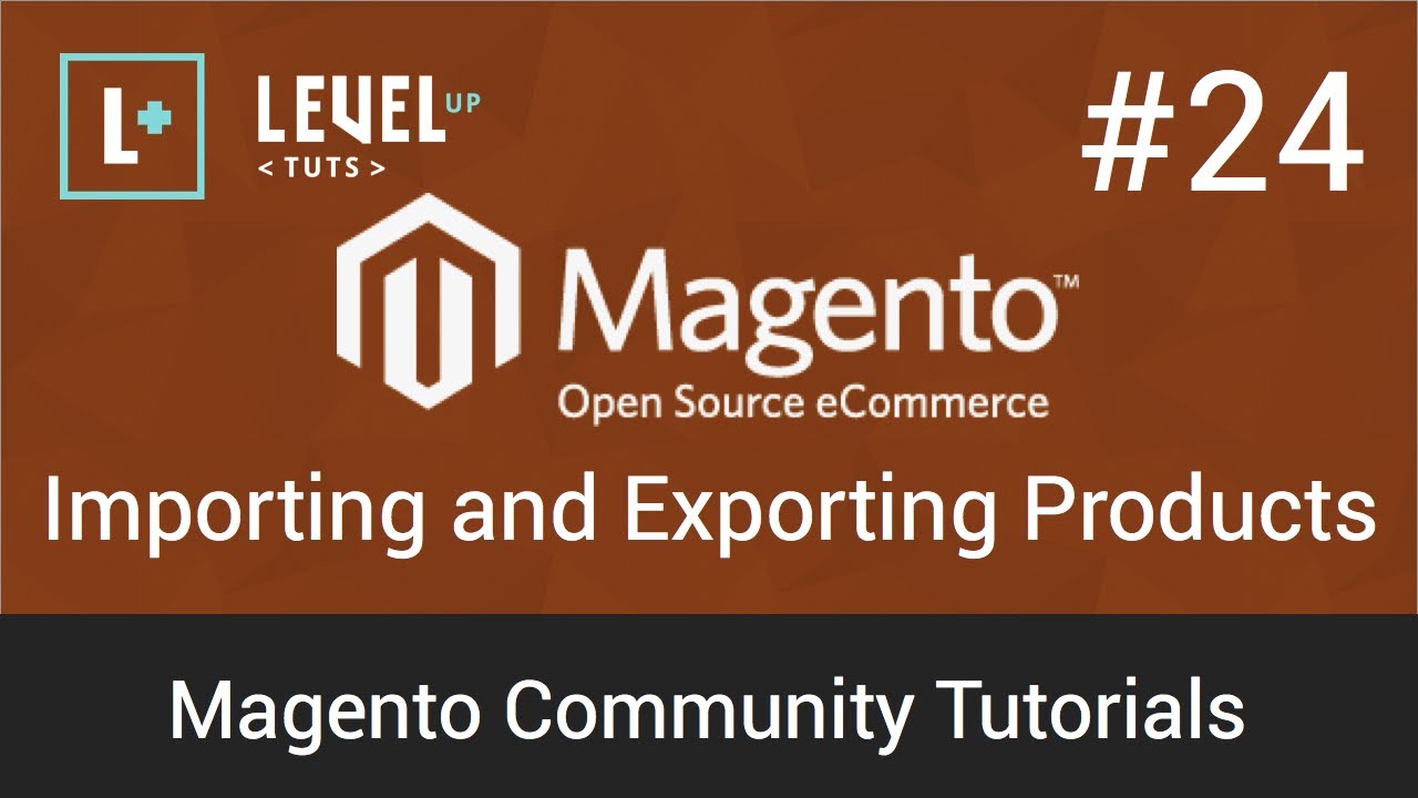 Magento Community Tutorials 24 Importing And Exporting Products