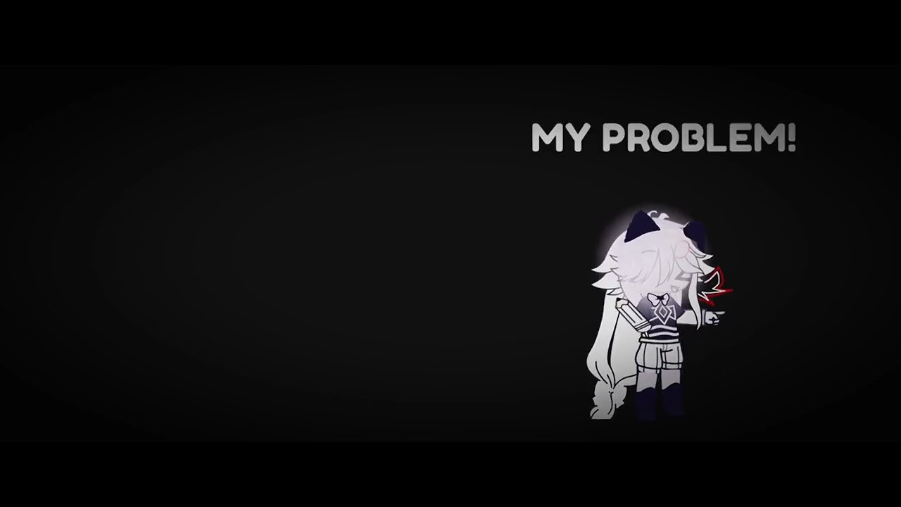 Problem? Not My problem//meme Gacha online// #fpe # ...