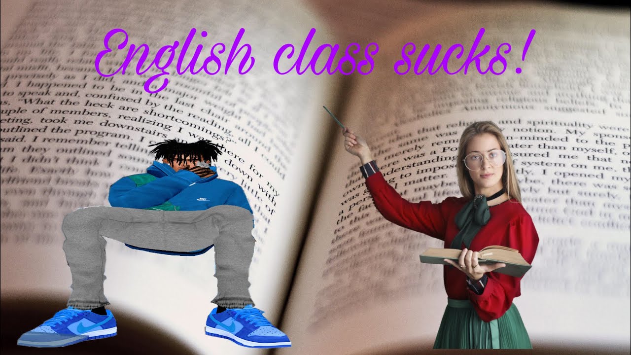 English class sucks - YouTube