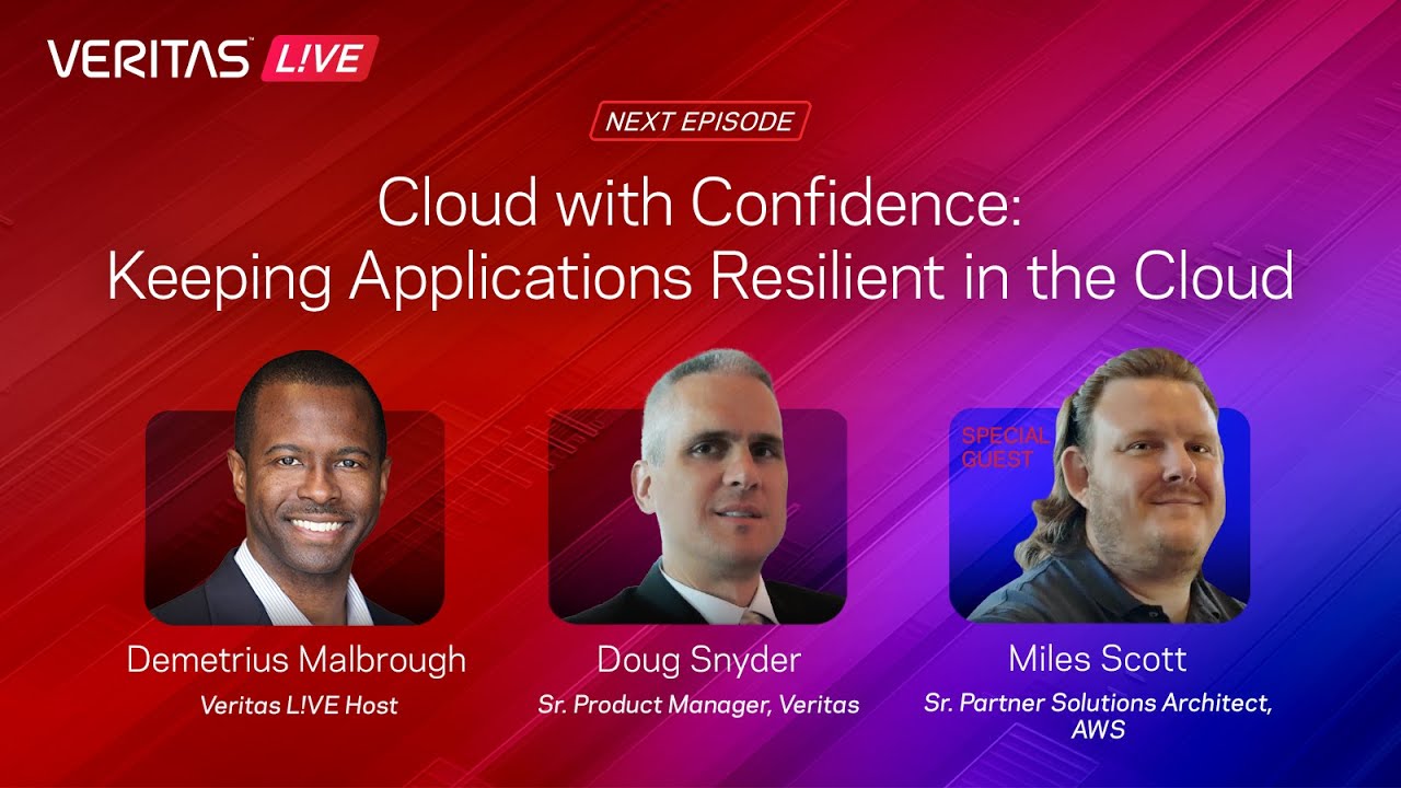 Veritas L!VE: Cloud with Confidence | Keeping Applications Resilient in ...