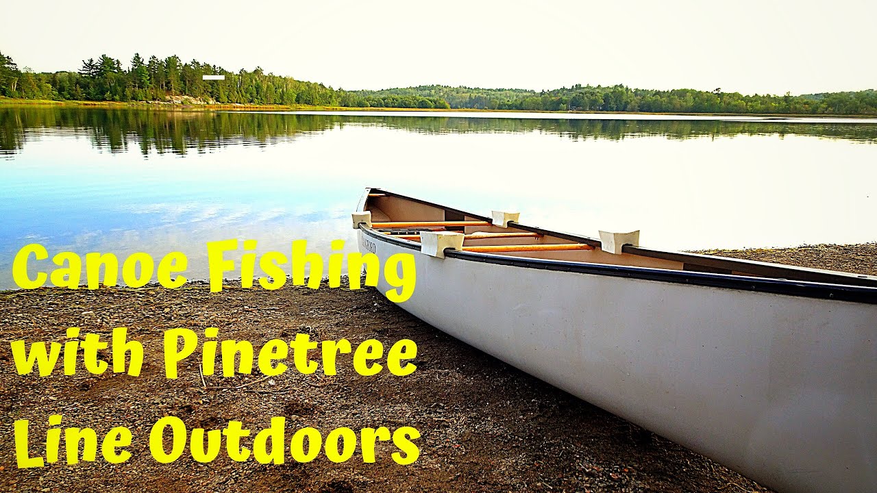 Canoe Fishing with Pinetree Line Outdoors - YouTube