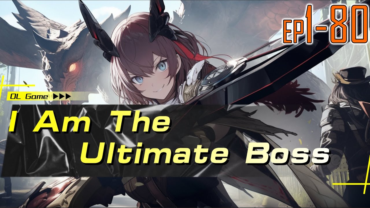 OL Game I Am The Ultimate Boss 1~80 - YouTube